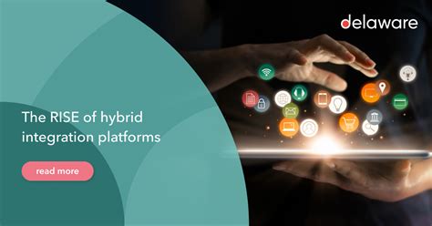 The Rise Of Hybrid Integration Platforms Delaware Singapore