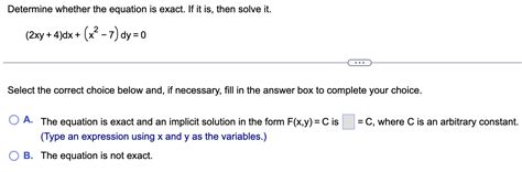 Solved Determine Whether The Equation Is Exact If It Is