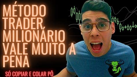 Metodo Trader Milionario Vale A Pena A Realidade Do Curso Youtube