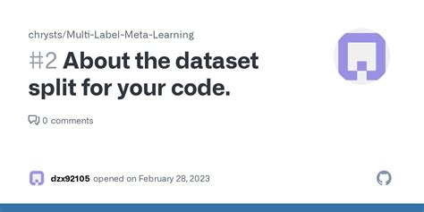 About The Dataset Split For Your Code Issue Chrysts Multi Label Meta Learning GitHub