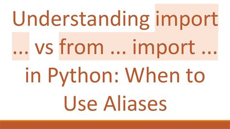 Understanding Import Vs From Import In Python When To Use