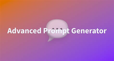 Advanced Prompt Generator A Hugging Face Space By Rbachina