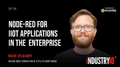 Node Red For Industrial Iot In The Enterprise Ep 34 Nick Oleary