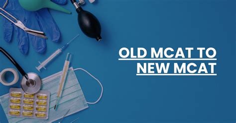 Old Mcat To New Mcat Mcat 101