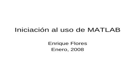 Iniciación Al Uso De Matlabmatlab Y Métodos Numéricos • Matlab Tiene