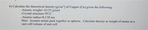 Solved 6 Calculate The Theoretical Density G Cm3 Of Chegg Com