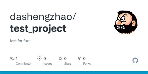 Github Dashengzhaotestproject Test For Fun~