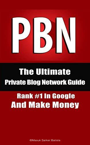 The Ultimate Private Blog Network Guide: Step-By-Step Guide To Create PBN & Rank Fast In Search ...