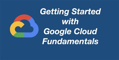 Getting Started With Google Cloud Fundamentals Learn By Cloud Solutions Academy