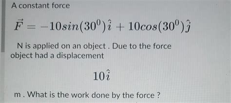 solved a constant force f 10sin 30° î 10cos 30° À n