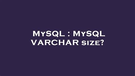 Mysql Mysql Varchar Size Youtube