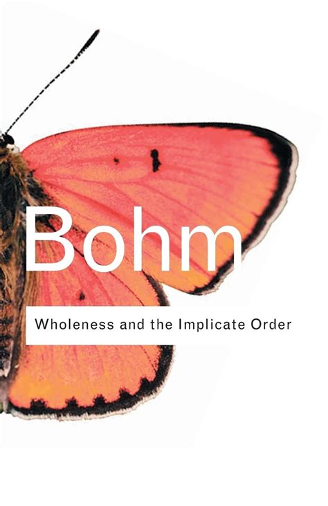 Wholeness And The Implicate Order David Bohm