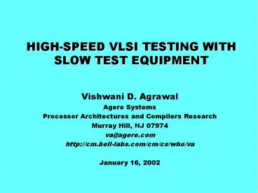 HIGH SPEED VLSI TESTING WITH SLOW TEST EQUIPMENT Presentation Free To Download