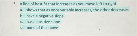 solved a line of best fit that increases as you move left to