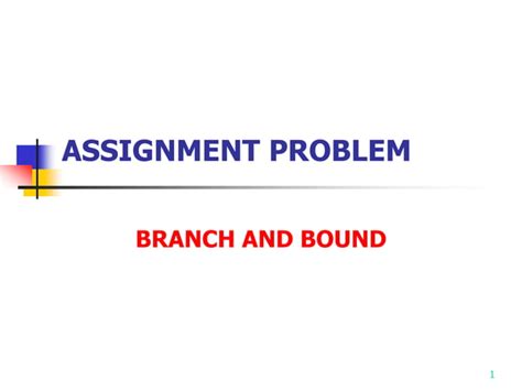 Assignment Problem Branch And Bound Pptx