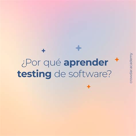 Software Testing Tester Crowdaracademy Inscripcionesabiertas