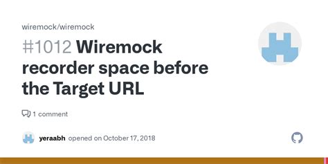 Wiremock Recorder Space Before The Target Url · Issue 1012 · Wiremockwiremock · Github