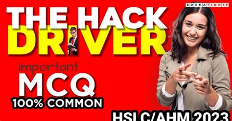 The Hack Driver Class 10 Important Mcq Questions For Hslc 2024 Edunation19