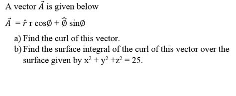 Solved A Vector A Is Given Below A R R Cos Sin A Find The Chegg Com