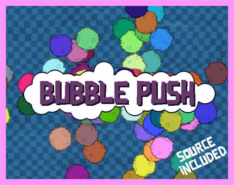 bubble push full source by gamemaker casts
