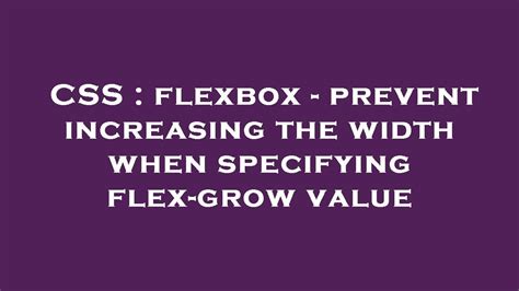 css flexbox prevent increasing the width when specifying flex grow