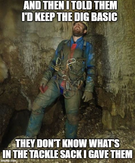 Caving Memes Page 11 Uk Caving