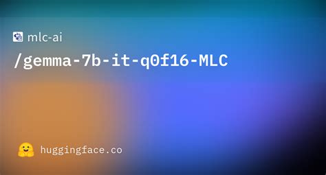 Mlc Aigemma 7b It Q0f16 Mlc At Main