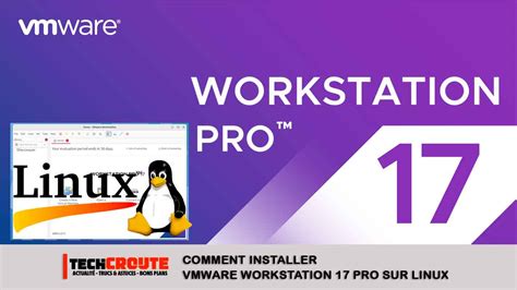 Comment Installer Vmware Workstation 17 Pro Sur Linux