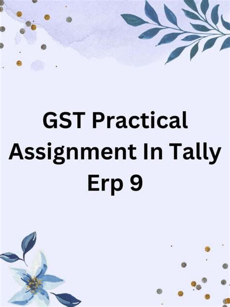 Gst Practical Assignment In Tally Erp 9 Accounting Assignment Help Online