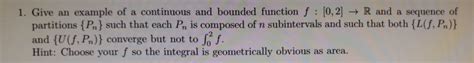 Solved 1 Give An Example Of A Continuous And Bounded