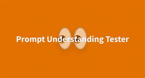 Prompt Understanding Tester A Hugging Face Space By Mirnaaiman