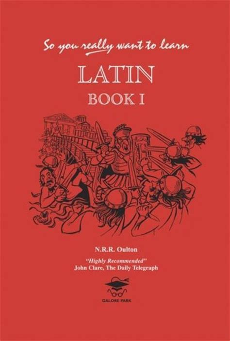 So You Really Want To Learn Latin 9781902984001 N R R Oulton