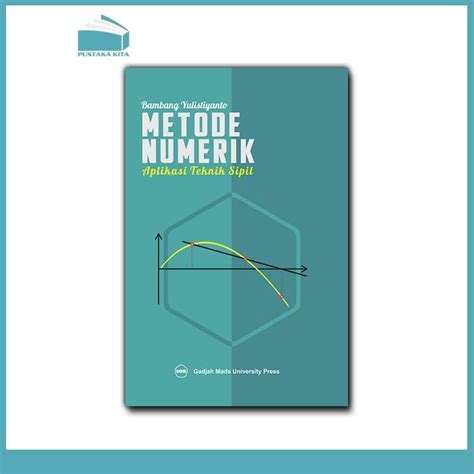 Metode Numerik Aplikasi Untuk Teknik Sipil Pustaka Kita