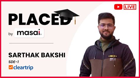 Placed By Masai Sarthak Bakshi Software Developer At Cleartrip Youtube