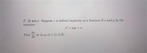 Solved 7 2 Pts Suppose Z Is Defined Implicitly As A