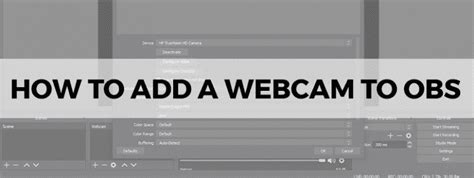 How To Add A Webcam To OBS The Tech Lounge