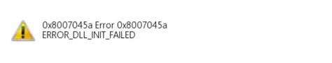 how fix 0x8007045a error dll init failed error