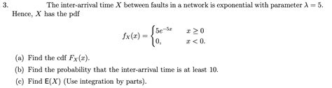 Answered The Inter Arrival Time X Between Faults Bartleby