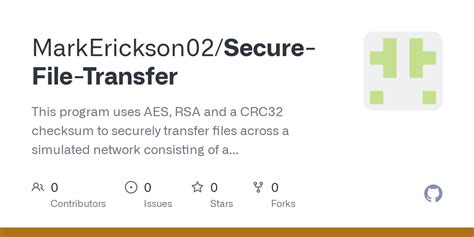 GitHub MarkErickson Secure File Transfer This Program Uses AES RSA And A CRC Checksum To