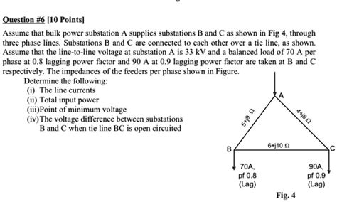 Solved Question 6 [10 Points] Assume That Bulk Power Substation A Supplies Substations B And C