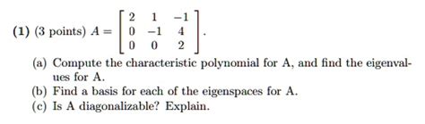 Points A Compute The Characteristic Polynomial For A And Find The Eigenval Ues Lor Find Basis