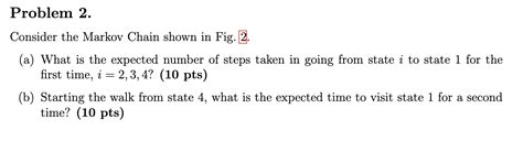 Solved Consider The Markov Chain Shown In Fig A What Chegg