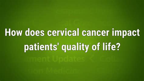 Video Cervical Cancer Treatment Can Impact Patients Daily Life