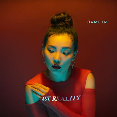 Dami Im My Reality Lyrics And Tracklist Genius