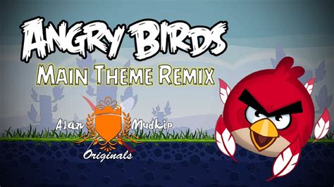 Angry Birds Main Theme Remix Alanmudkip Youtube