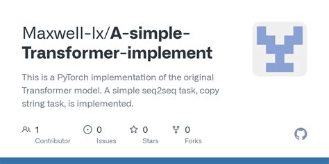 Github Maxwell Lxa Simple Transformer Implement This Is A Pytorch