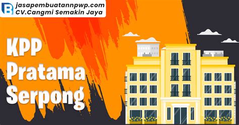 Kpp Pratama Serpong Jasa Pembuatan Npwp
