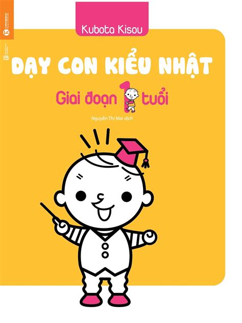 Dạy Con Kiểu Nhật Giai Đoạn 1 Tuổi Vinabook