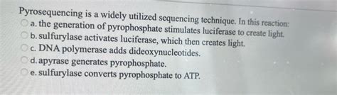 Pyrosequencing Is A Widely Utilized Sequencing