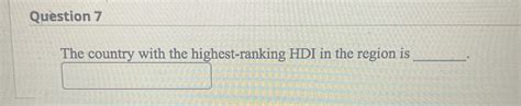 solved question 7the country with the highest ranking hdi in